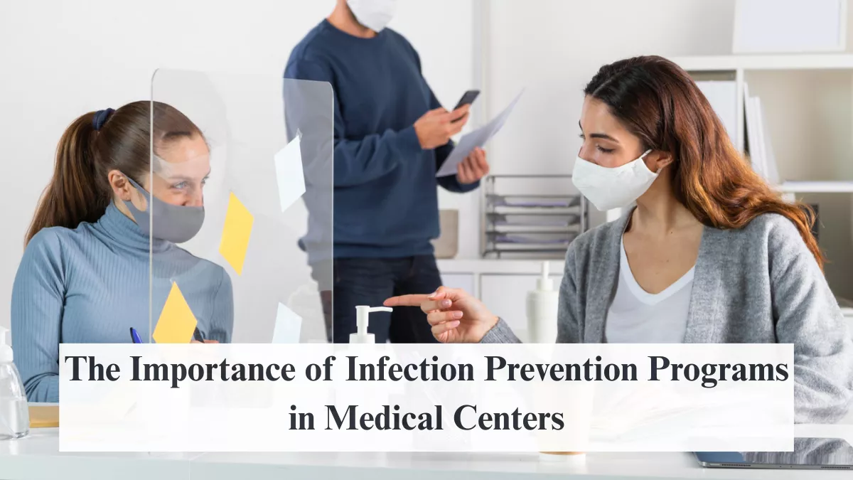 The Importance of Infection Prevention Programs in Medical Centers